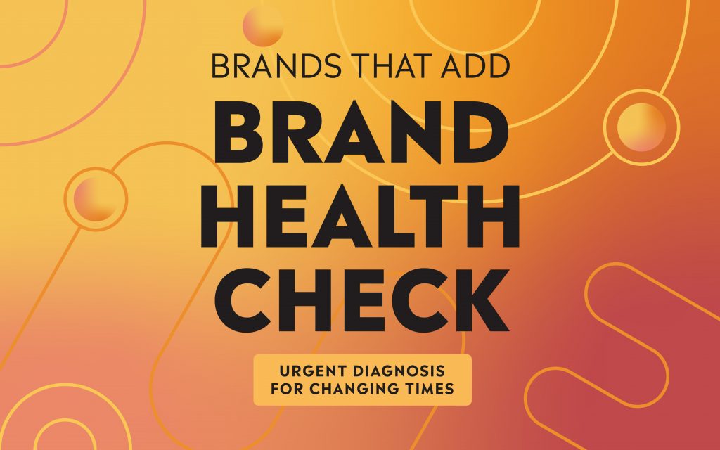 Brands that Add: Health Check - Beardwood&Co.